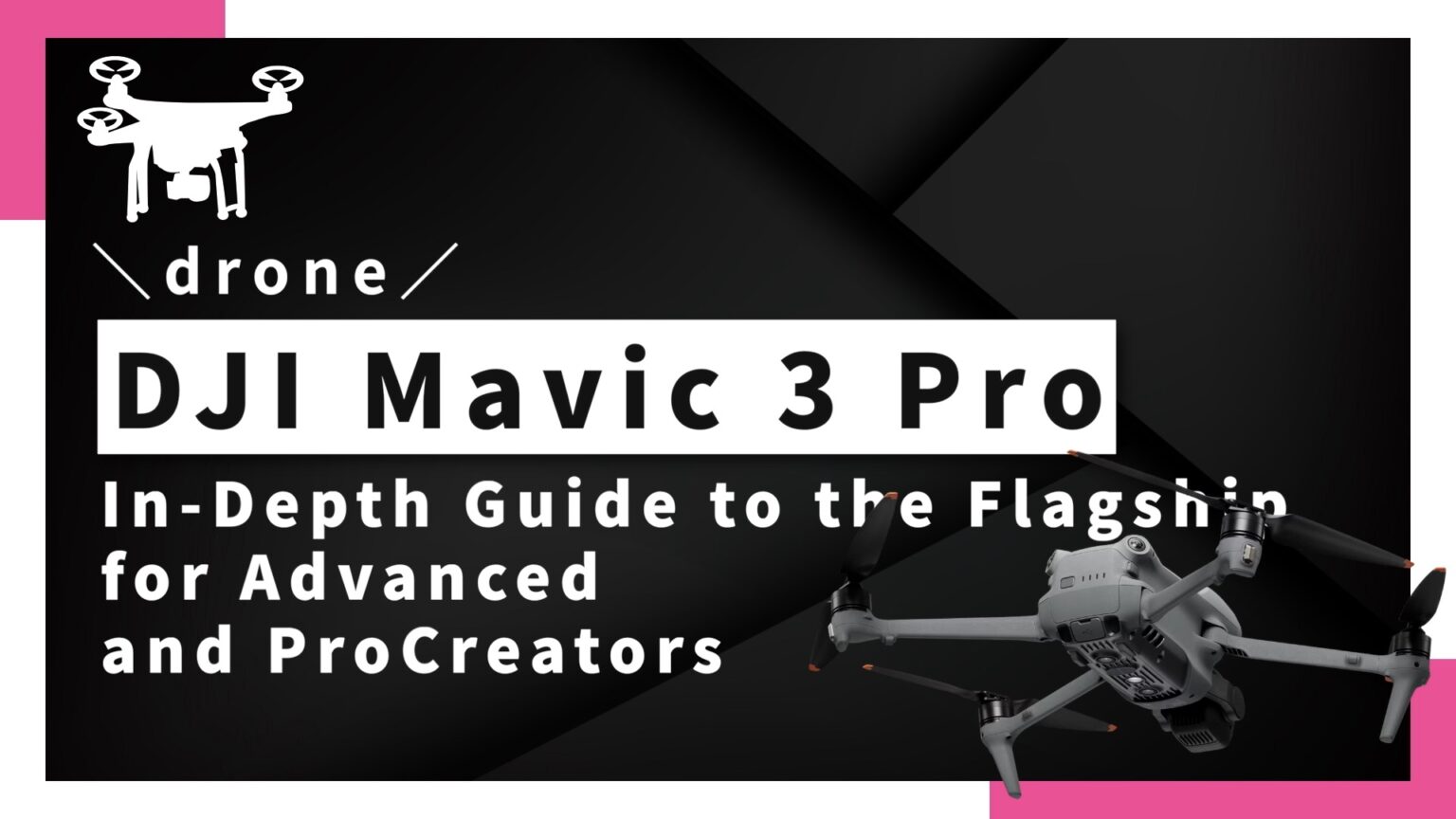 DJI Mavic 3 Pro | In-Depth Guide to the Flagship Drone for Advanced and Professional Creators ...